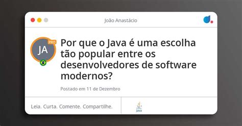 Por Que O Java é Uma Escolha Tão Popular Entre Os Desenvolvedores De