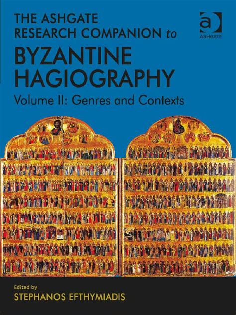 Ashgate Research Companion To Byzantine Hagiography Stephanos Efthymiadis Pdf Byzantine