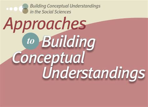Building Conceptual Understandings In The Social Sciences