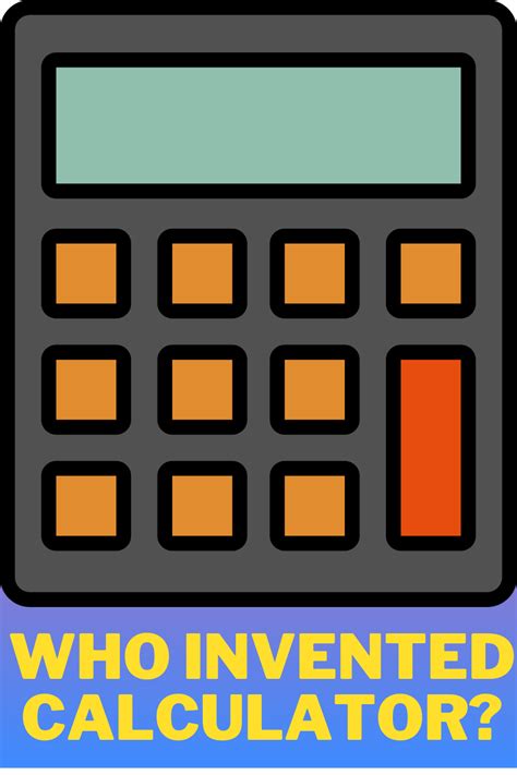 Who Invented Calculator Calculator Inventions Pocket Calculators