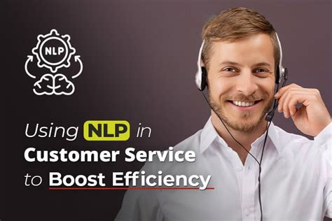 How To Use Nlp In Customer Service To Boost Efficiency