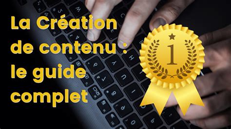 Création De Contenu Le Guide Pour Tout Comprendre My Freer Life