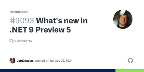 Whats New In Net 9 Preview 5 · Issue 9093 · Dotnetcore · Github
