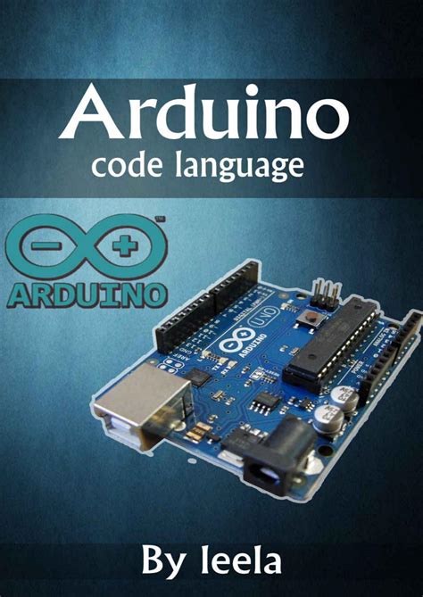Arduino Code Language Learning To Program The Arduino 1st Editon By Leela Digital Instant