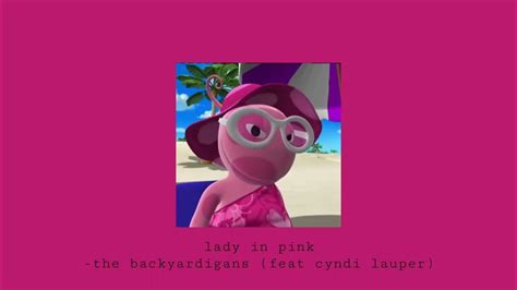 Lady In Pink The Backyardigans Feat Cyndi Lauper Slowedreverb Youtube