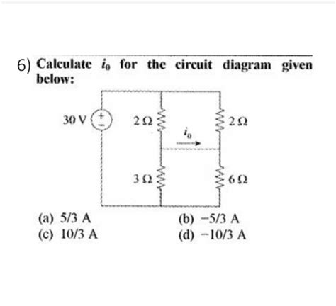 6 calculate i0 for the circuit diagram given below a 5 3 a b −5 3