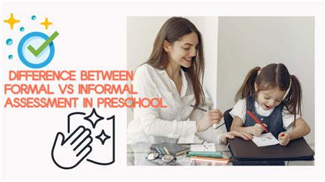 Understanding The Difference Between Formal Vs Informal Assessment In Preschool