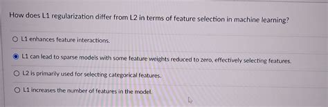 solved how does l1 ﻿regularization differ from l2 ﻿in terms