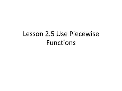 Ppt Lesson 25 Use Piecewise Functions Powerpoint Presentation Free