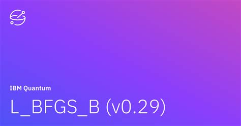 Lbfgsb V029 Ibm Quantum Documentation