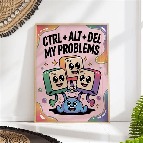 Ctrl Alt Del My Problems Poster Funny Geek Wall Art Gamer Office Decor Cute Tech Humor Print