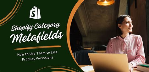 How To Use Shopify Category Metafields To List Product Variations