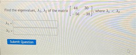 solved find the eigenvalues λ1 λ2 of the matrix