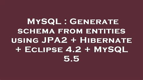 Mysql Generate Schema From Entities Using Jpa2 Hibernate Eclipse