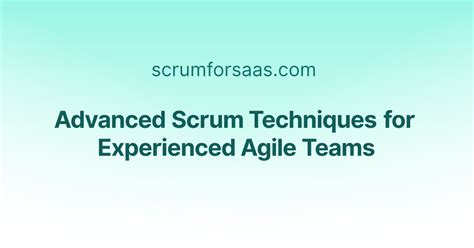 advanced scrum techniques for experienced agile teams