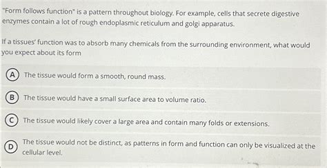 Solved Form Follows Function Is A Pattern Throughout Chegg Com