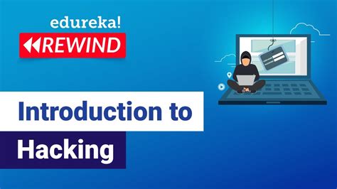 Introduction To Hacking Ethical Hacking For Absolute Beginners Edureka Rewind 4 Youtube