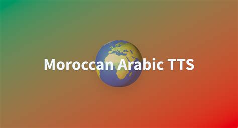 Moroccan Arabic Tts A Hugging Face Space By Hackai 2025