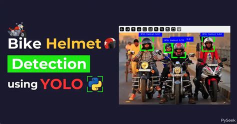 Creating A Bike Helmet Detection Project In Python Using Yolo