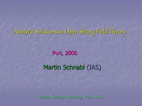 Analytic Solutions In Open String Field Theory Ppt Download