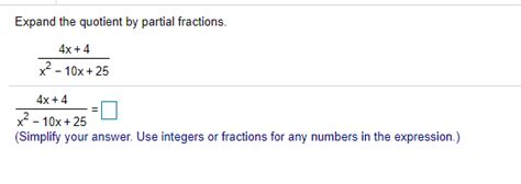 solved expand the quotient by partial fractions 4x 4 x2