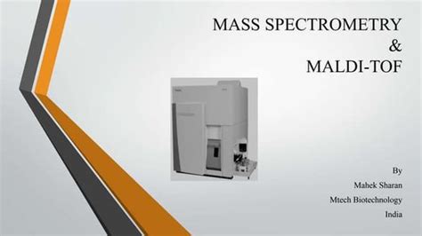 Maldi Tof Mass Spectrometry Pptx Chemistry Science