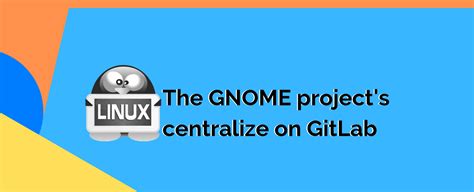 benefits of centralizing gnome in gitlabs r ubuntu