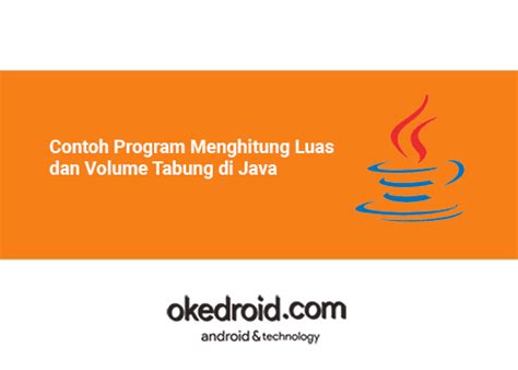 Contoh Kegiatan Menghitung Luas Dan Volume Tabung Di Java Belajar Java Dengan Mudah