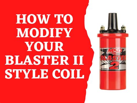 how to modify your blaster ii coil