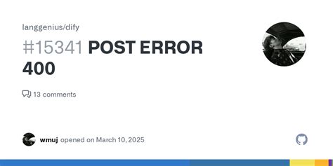 Post Error 400 · Issue 15341 · Langgenius Dify · Github