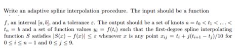 Solved Write An Adaptive Spline Interpolation Procedure The Solved Write An Adaptive Spline Interpolation Procedure The