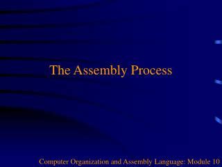 PPT The Assembly Process PowerPoint Presentation Free Download ID 5163456