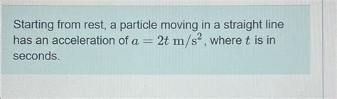 Starting From Rest A Particle Moving In A Straight Chegg
