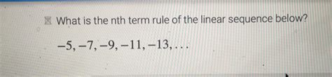 Solved What Is The Nth Term Rule Of The Linear Sequence Below 5 7
