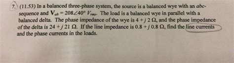 Solved In A Balanced Three Phase System The Source Is A
