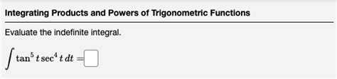solved integrating products and powers of trigonometric