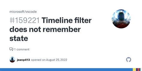 Timeline Filter Does Not Remember State · Issue 159221 · Microsoft Vscode · Github