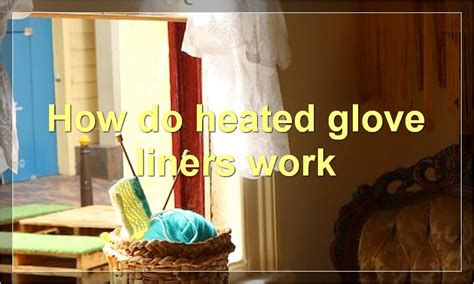 Heated Glove Liners Everything You Need To Know Best Heated