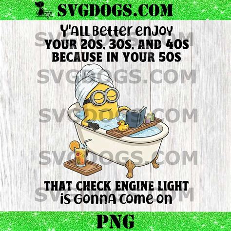 Minion Christmas Yall Beller Enjoy Your 20s 30s And 40s Because In Your