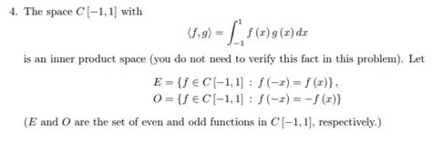 Solved 4 The Space C[−1 1] With F G ∫−11f X G X Dx Is An