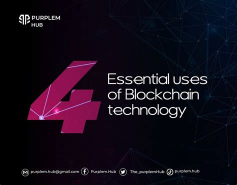 4 essential uses of blockchain technology by purplem hub medium