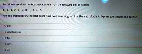 solved two tickets are drawn without replacement from the following