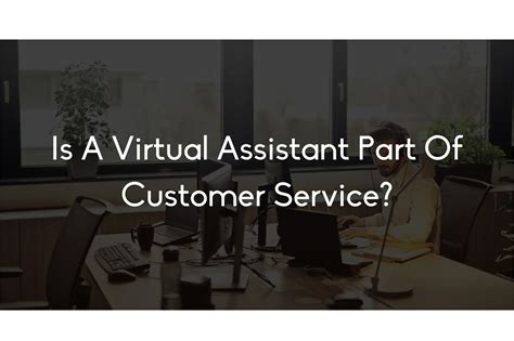 Is A Virtual Assistant Part Of Customer Service Katuva Virtual
