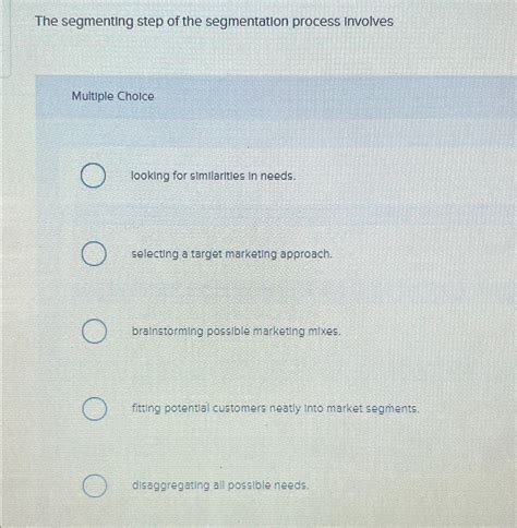 Solved The Segmenting Step Of The Segmentation Process