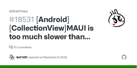 Android CollectionView MAUI Is Too Much Slower Than XAMARIN Issue Dotnet Maui GitHub
