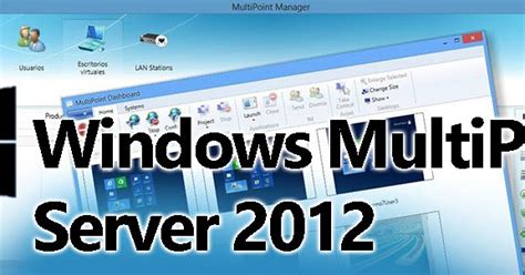 Windows Multipoint Server 2012 Windows Multipoint Server 2012