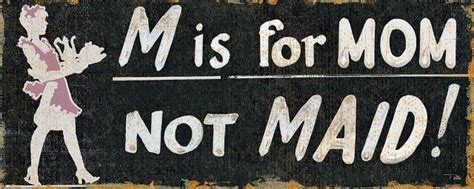 M Is For Mom Not Maid Retro Housewife Art Mom Art Retro Sign