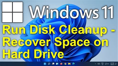 ️ Windows 11 Run Disk Cleanup Recover Space On Hard Drive Delete Old Unwanted Files Youtube