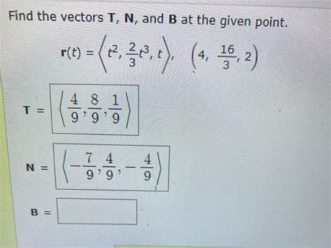 solved find the vectors t n and b at the given point what