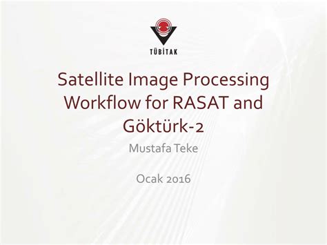 Pdf Satellite Image Processing Workflow For Rasat And Göktürk 2 Presentation